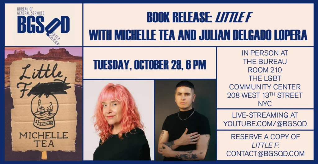 Book Release: Little F with Michelle Tea and Julian Delgado Lopera - GO ...